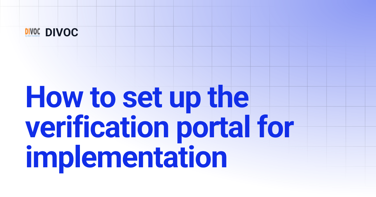 How to set up the verification portal for implementation | DIVOC