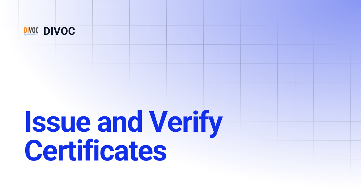 Issue and Verify Certificates | DIVOC 3.0 | DIVOC