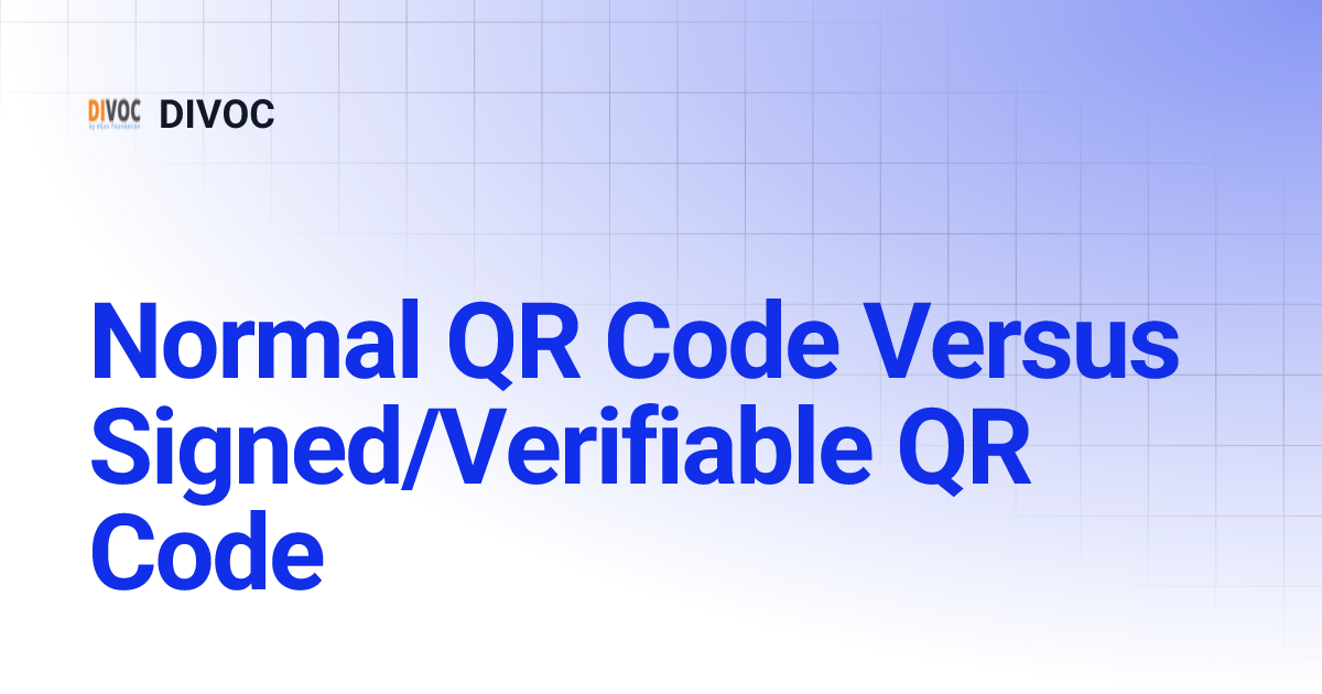 Normal QR Code Versus Signed/Verifiable QR Code | DIVOC