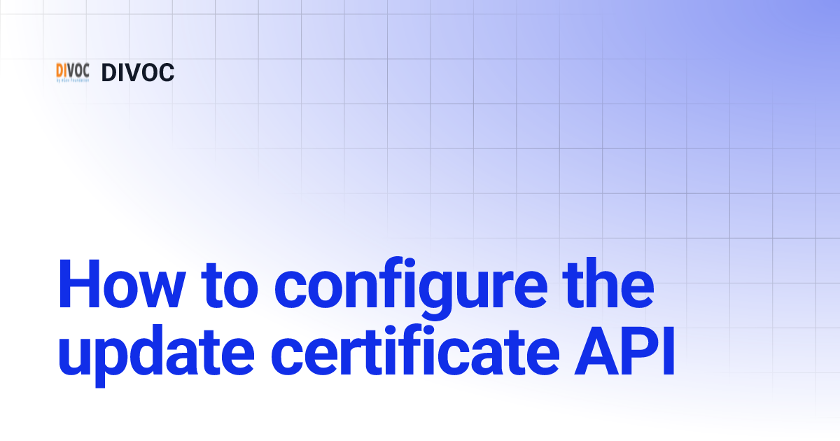 How to configure the update certificate API | DIVOC