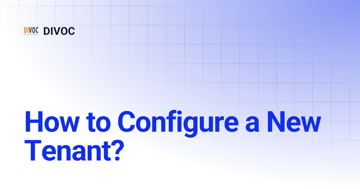 How to Configure a New Tenant? | DIVOC