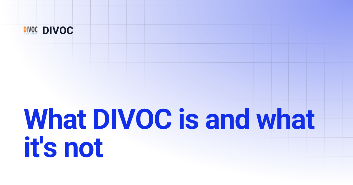 What DIVOC is and what it's not | DIVOC
