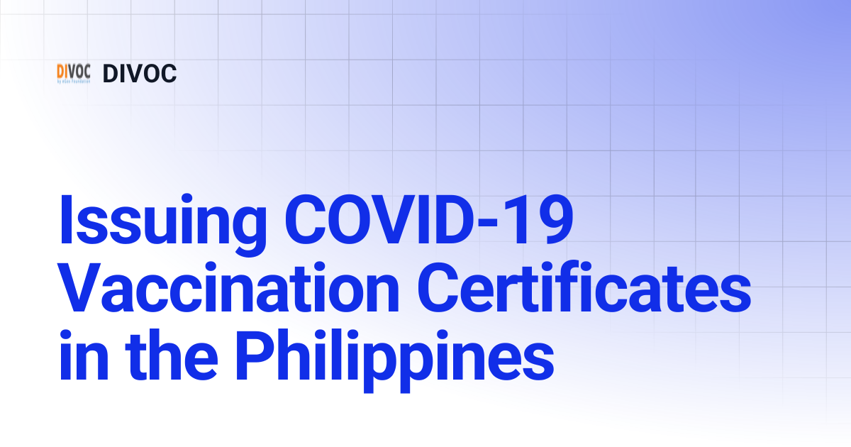 Issuing COVID-19 Vaccination Certificates in the Philippines | DIVOC