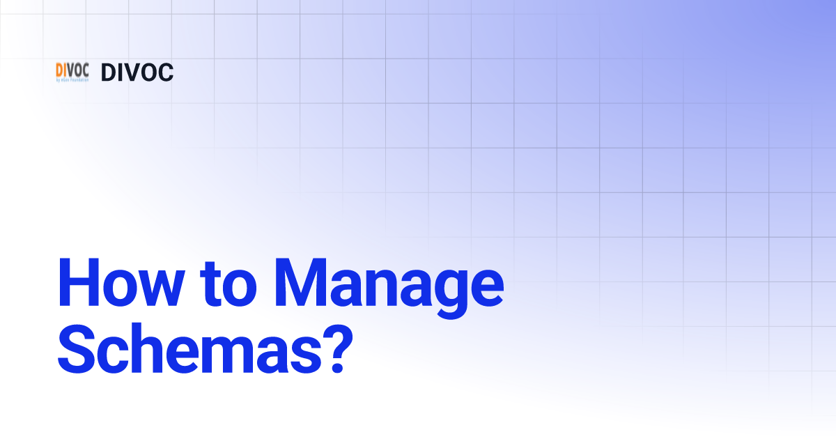 How to Manage Schemas? | DIVOC