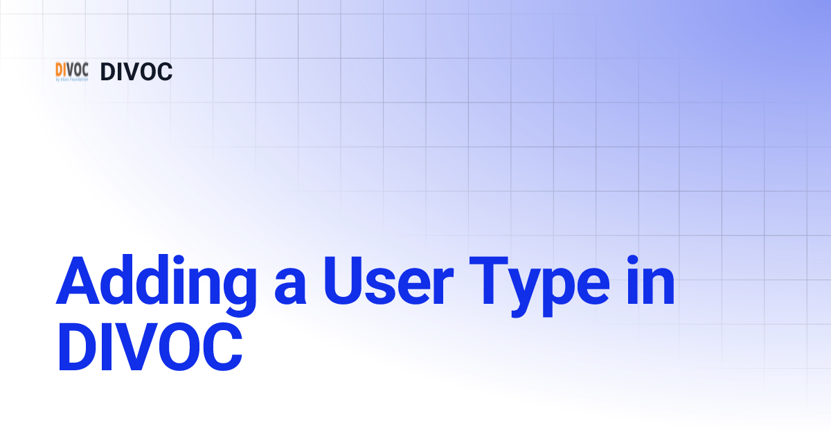 Adding a User Type in DIVOC | DIVOC