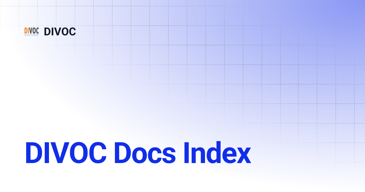 DIVOC Docs Index | DIVOC