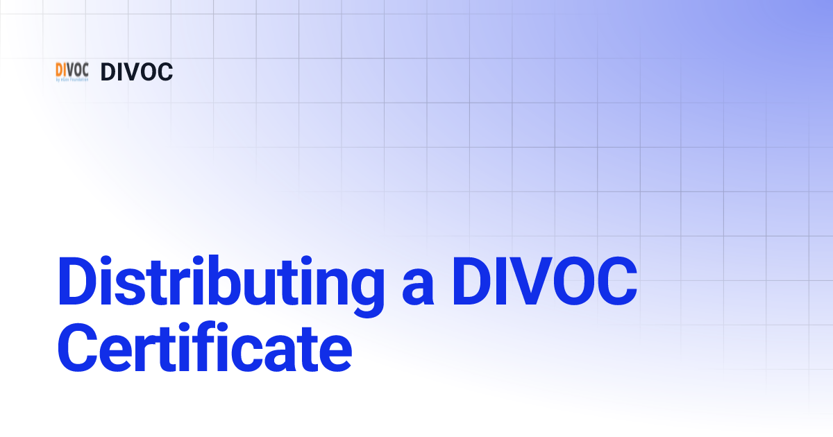 Distributing a DIVOC Certificate | DIVOC