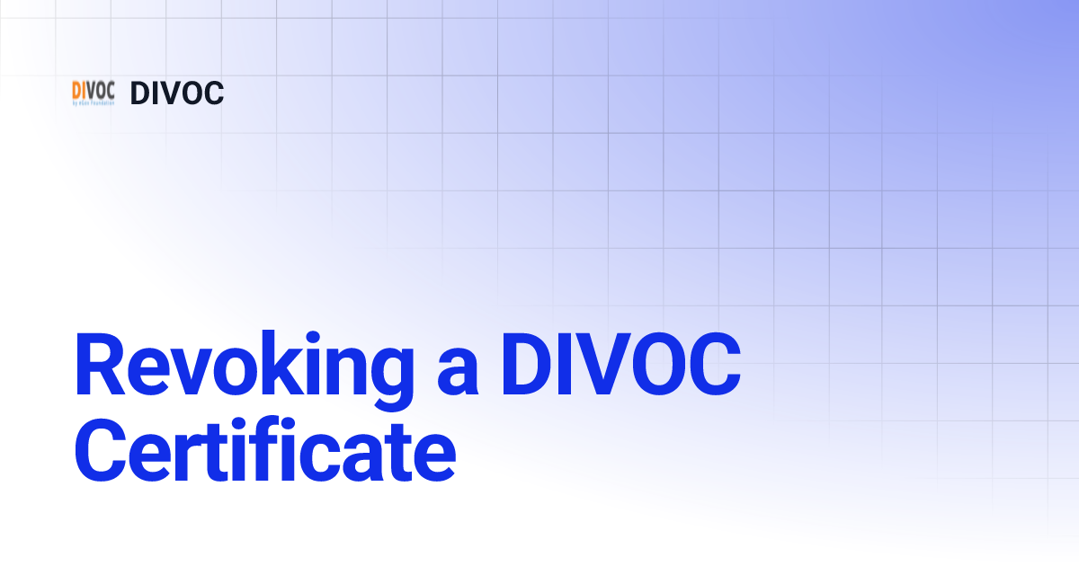 Revoking a DIVOC Certificate | DIVOC